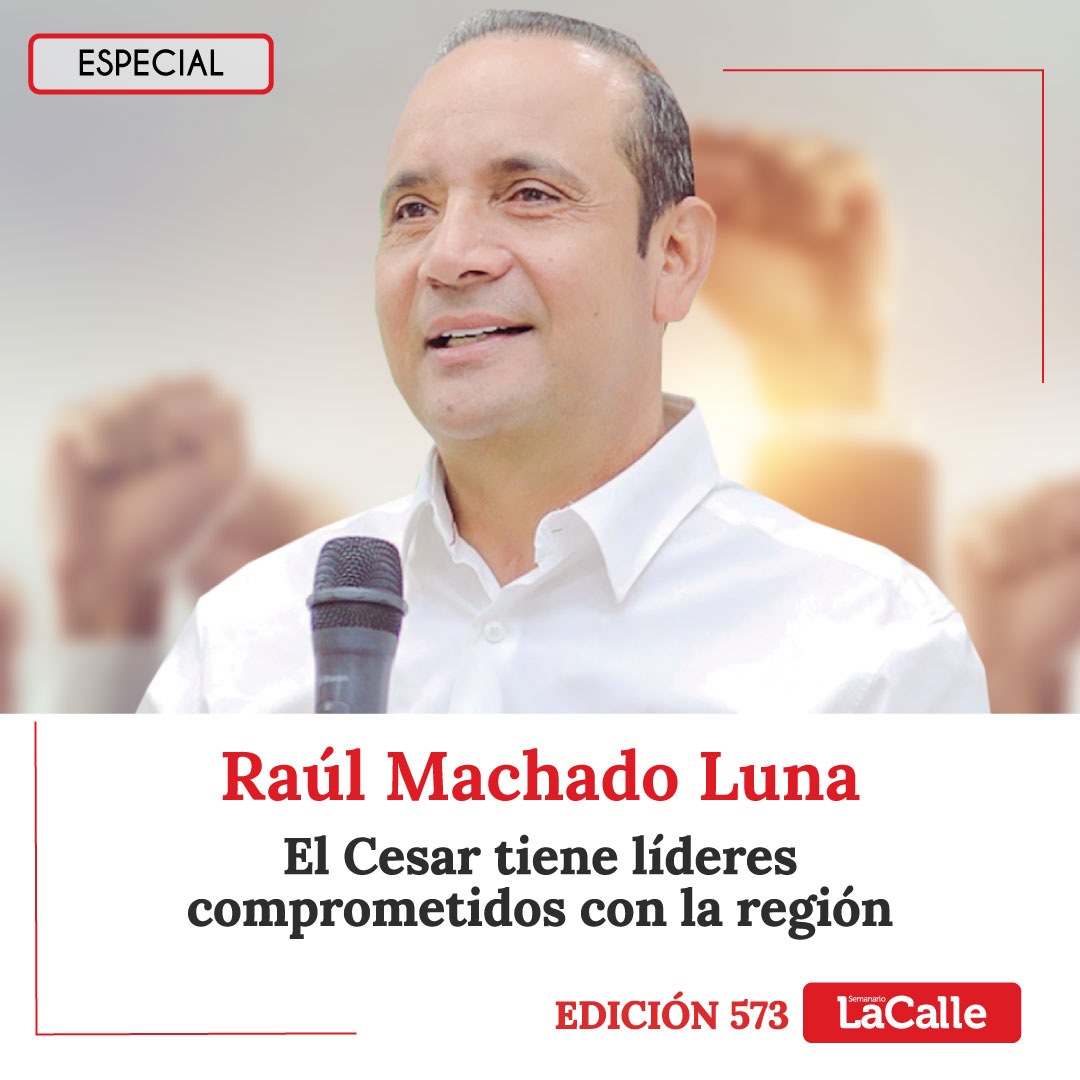 El Cesar tiene líderes comprometidos con la región | Semanario La Calle