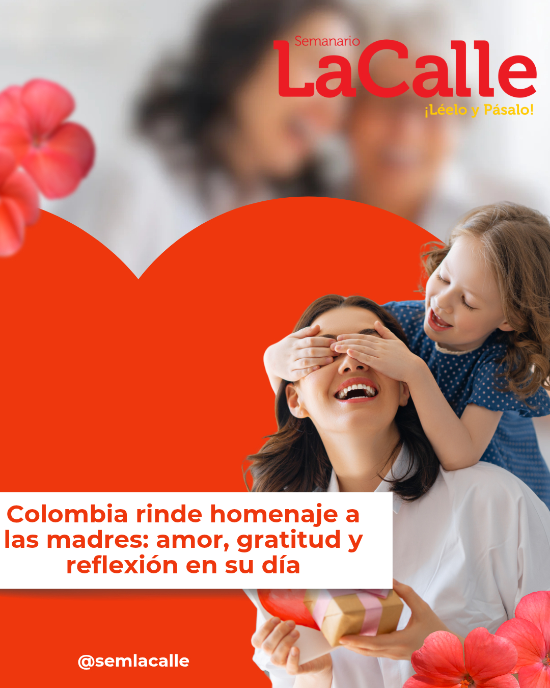 Colombia rinde homenaje a las madres: amor, gratitud y reflexión en su ...